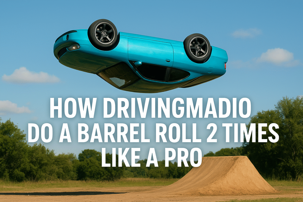 How DrivingMadio Do a Barrel Roll 2 Times Like a Pro - skelabs.co.uk